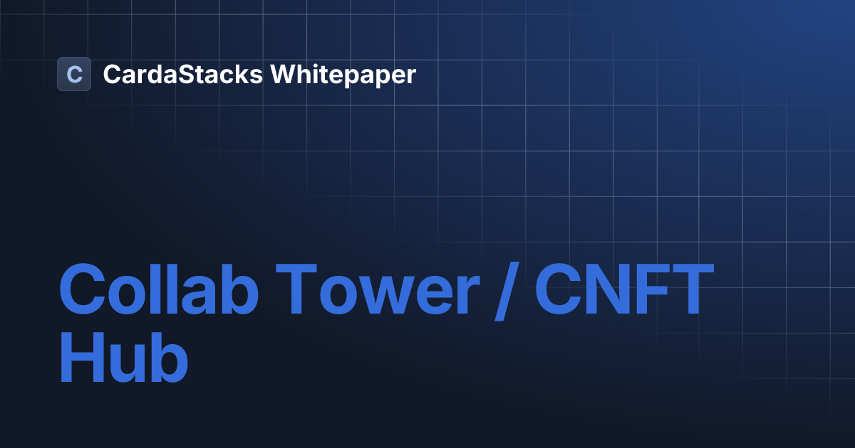 Collab Tower / CNFT Hub | CardaStacks Whitepaper